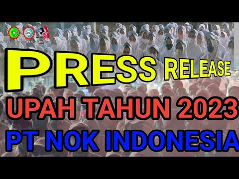 PRESS RELEASE PERUNDINGAN UPAH 2023 PT NOK INDONESIA - YouTube