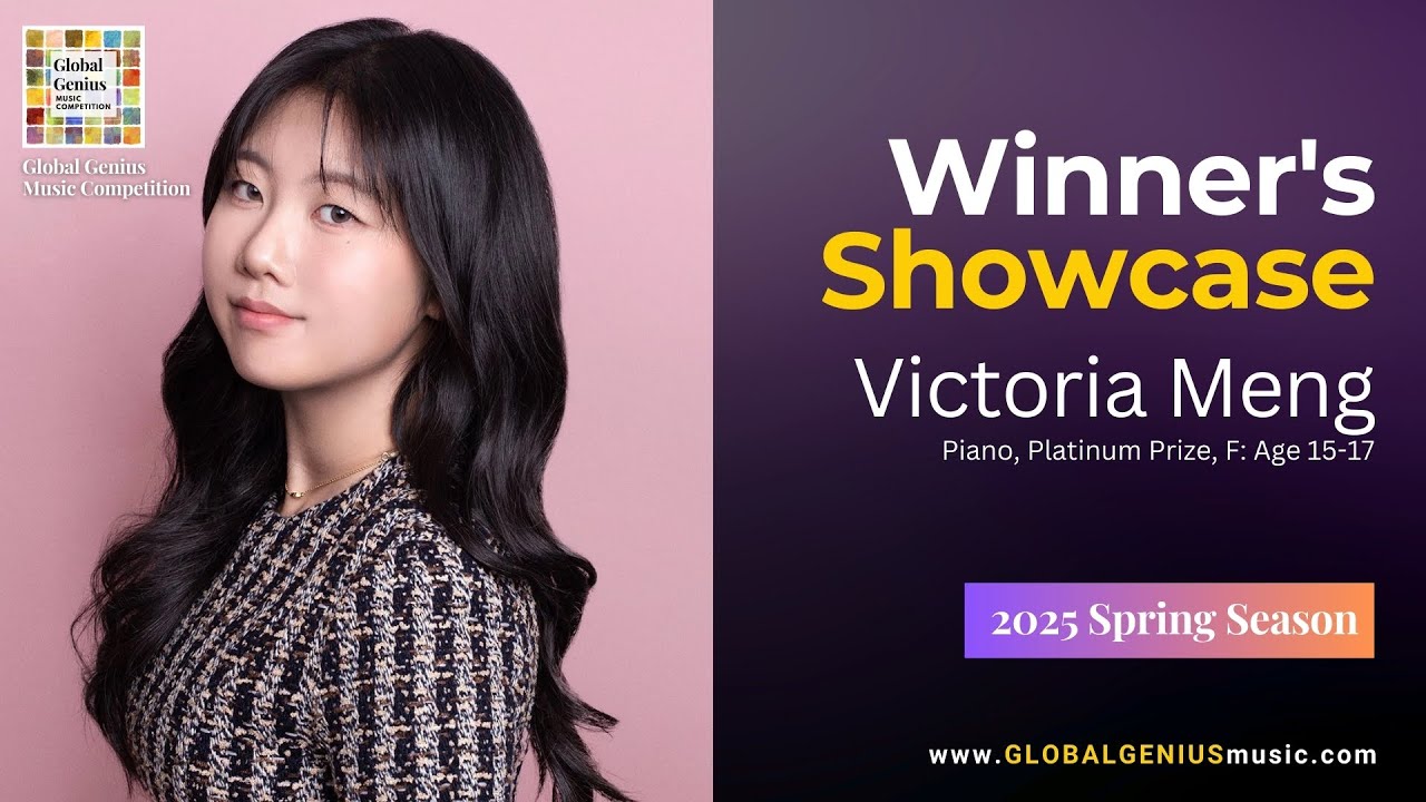 Global Genius Music Competition 2025 Spring Season - Victoria Meng ...