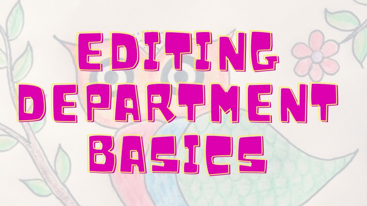 Editing Department Basics - YouTube