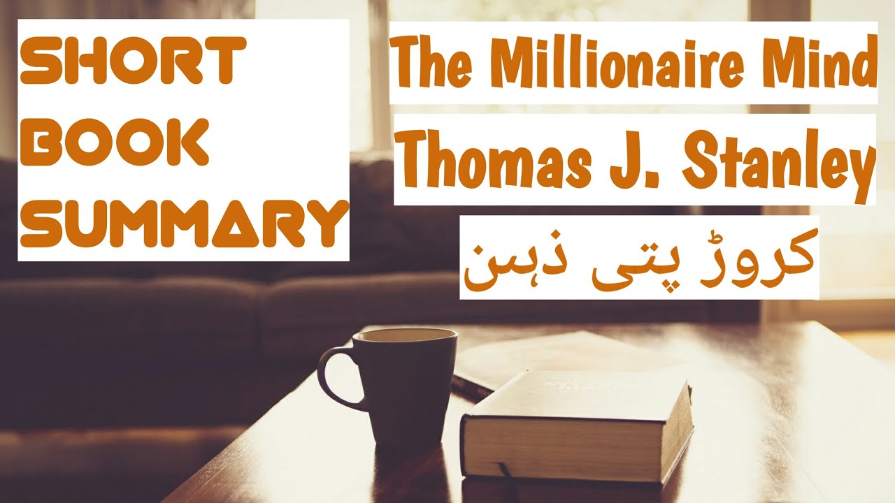 Short Book Summary | The Millionaire Mind By Thomas J Stanley | Habits ...