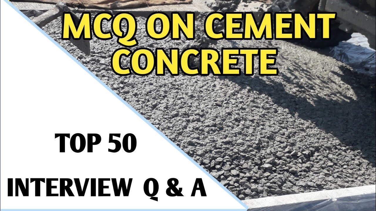 Top 50 MCQs On Cement Concrete Construction Work | Interview Questions ...