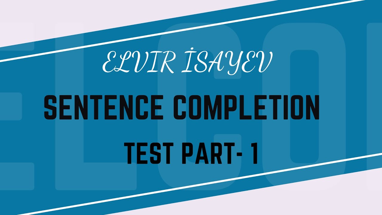 Sentence Completion - test part 1 - Elvir İsayev #ingilis_dili # ...