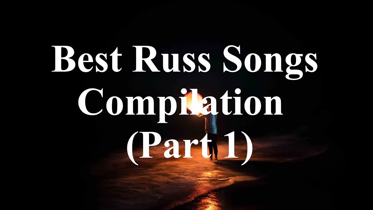 Best Russ Songs Compilation (Part 1) - YouTube
