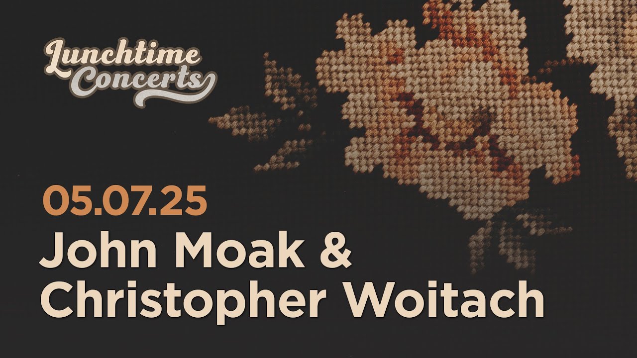 Lunchtime Concert | Christopher Woitach & John Moak - YouTube