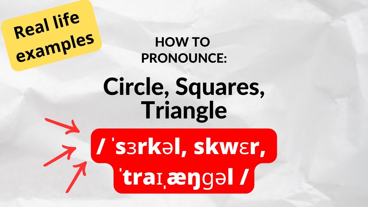 How to pronounce: CIRCLE SQUARES TRIANGLE - IPA with Real Examples # ...