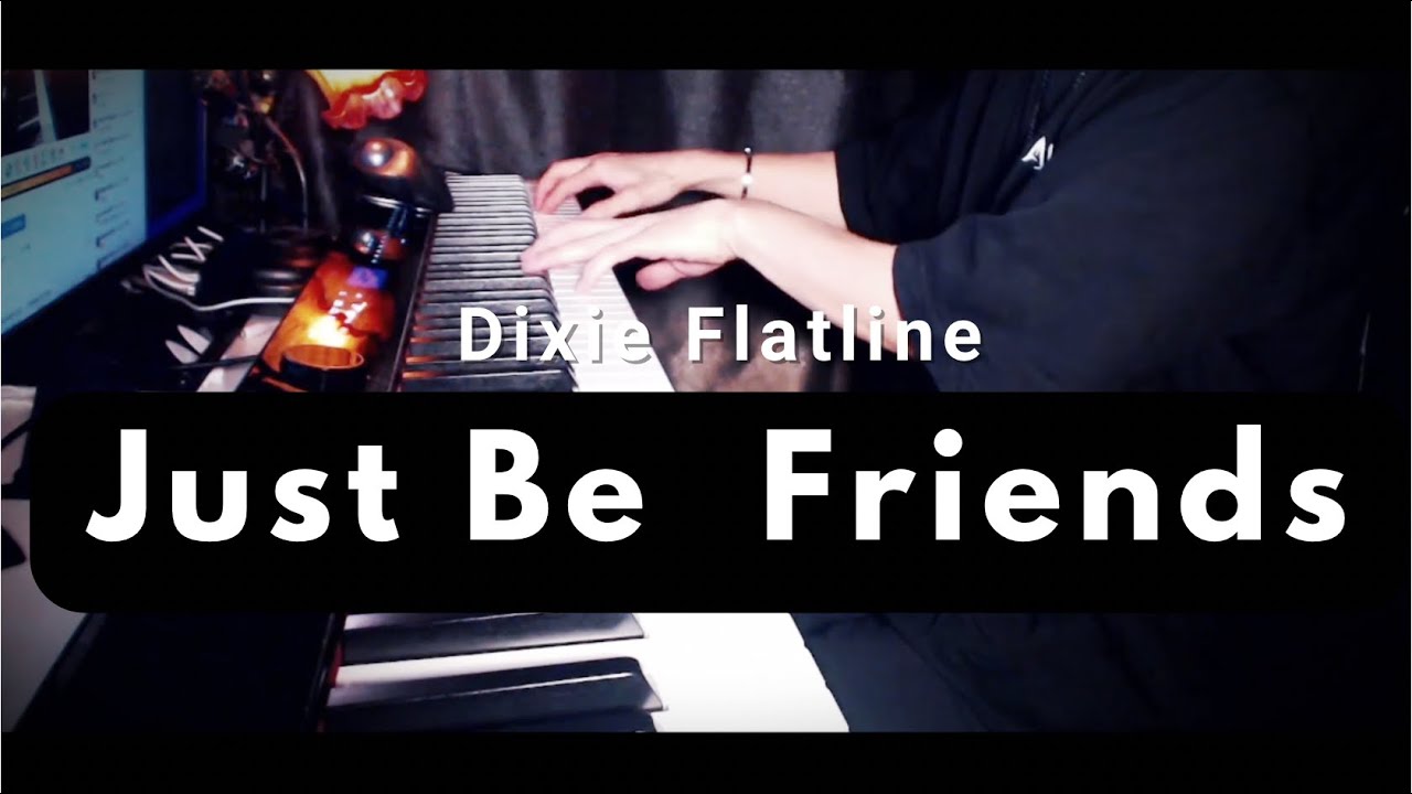 【ピアノ弾き語り】 Just Be Friends/ 巡音ルカ（Dixie Flatline） - THE FIRST TAKE by カケリネ - YouTube