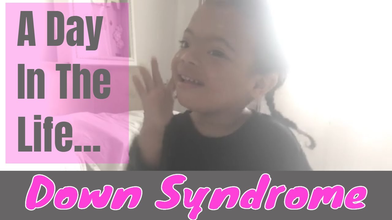 DOWN SYNDROME | A day in the life | Toddler Routine - YouTube