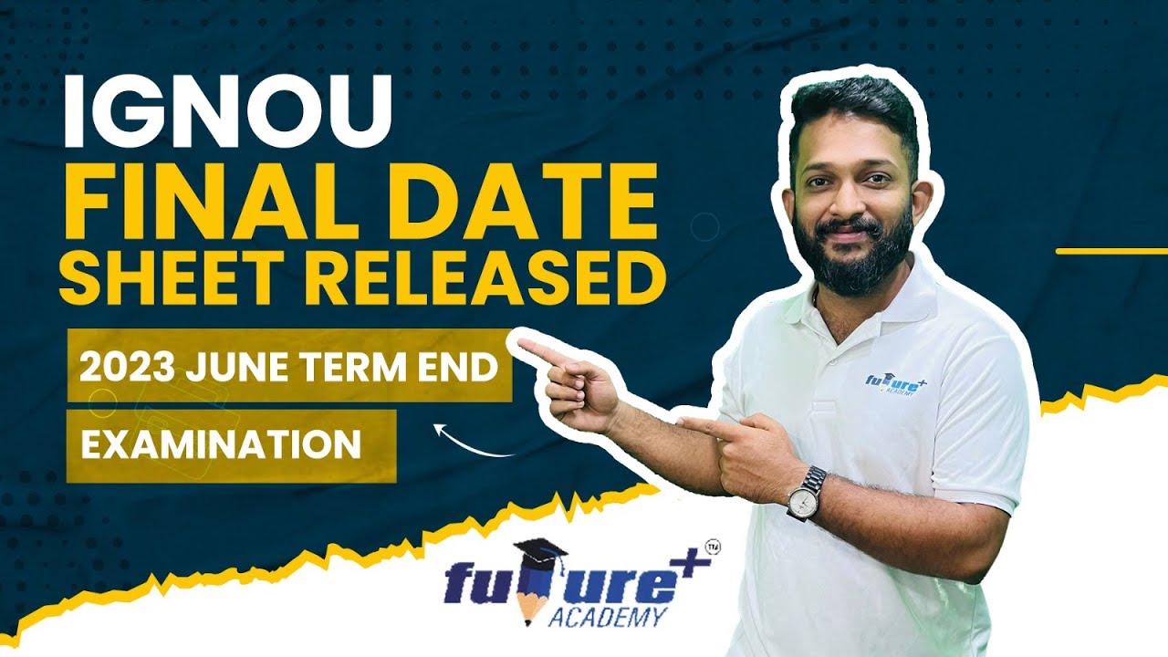 IGNOU FINAL DATE SHEET RELEASED|IGNOU 2023 TERM END EXAMINATION |IGNOU ...
