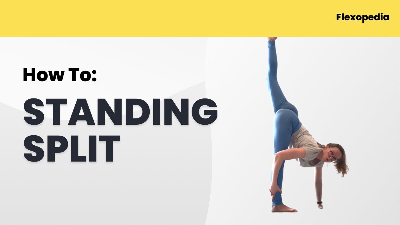 How To: Standing Split [Flexopedia Entry 68] - YouTube