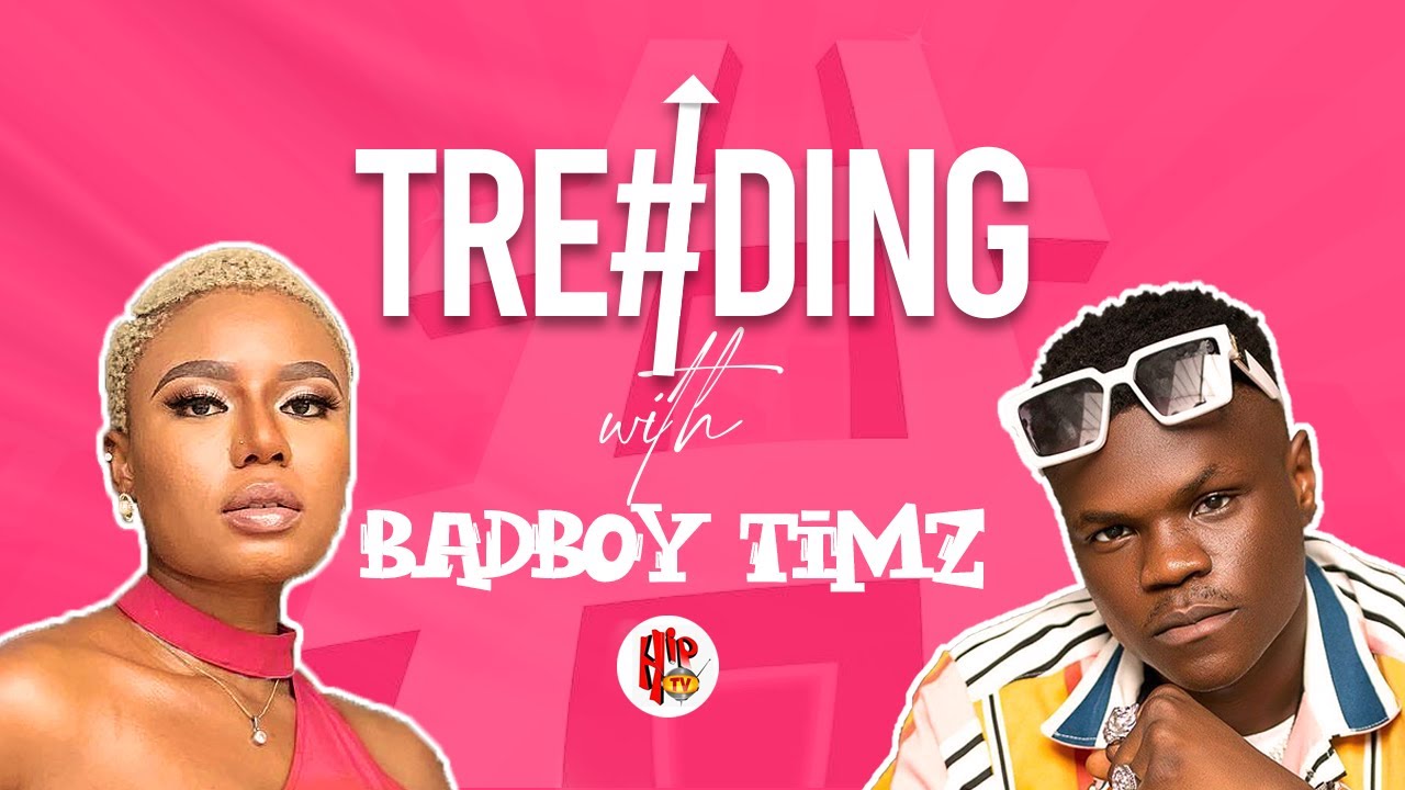 TRENDING WITH BADBOY TIMZ - YouTube