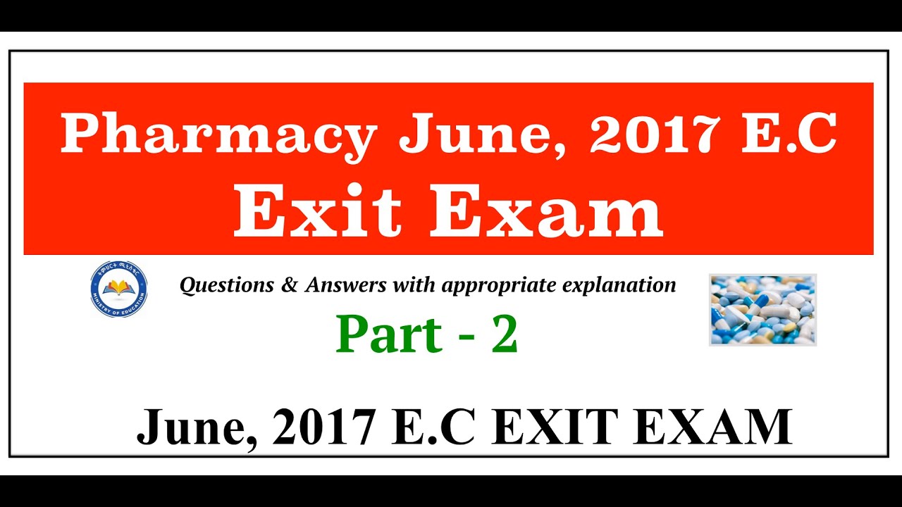 Pharmacy Exit Exam Sene, 2017 E.C || Pharmacy Exit Exam June, 2025 G.C ...