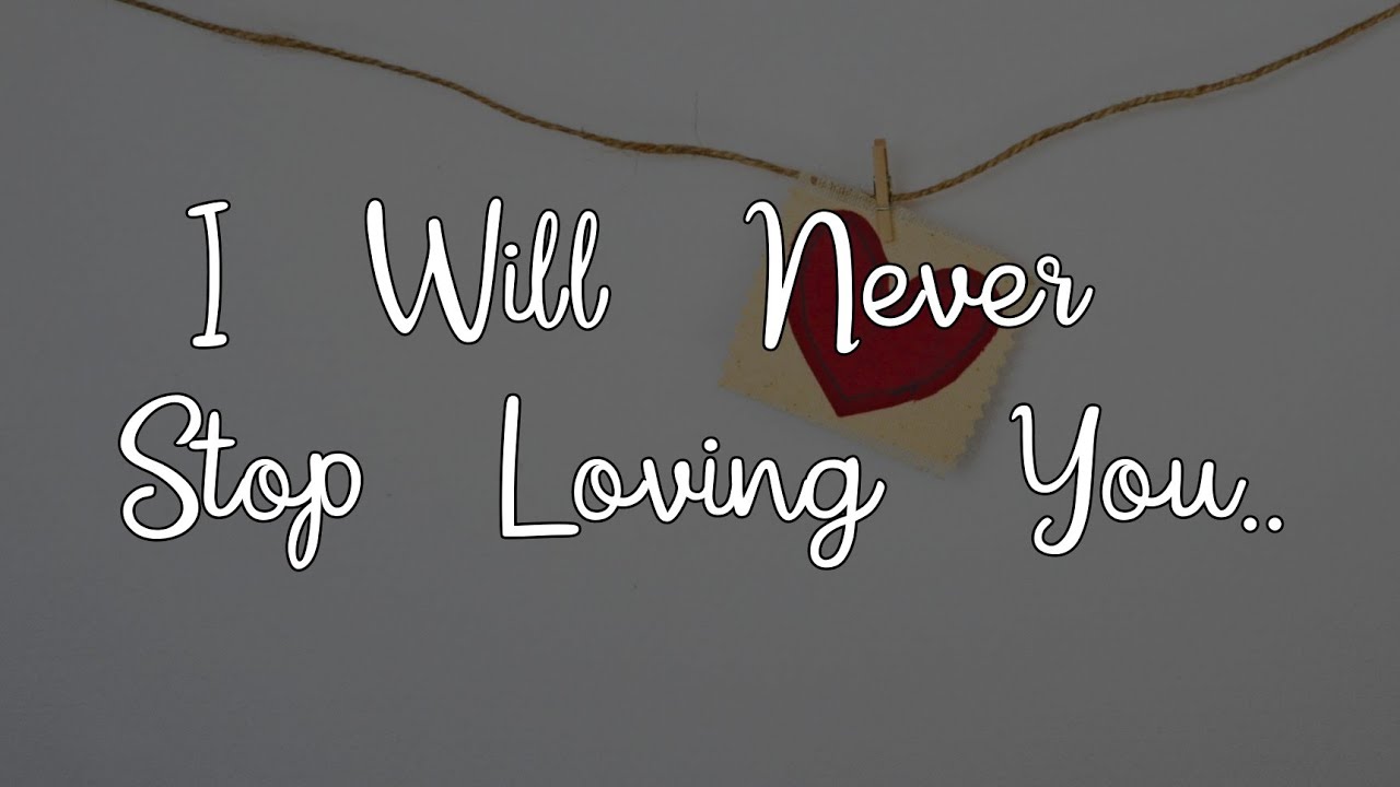 I Will Never Stop Loving You.. ️ - Someone Special Love Message # ...