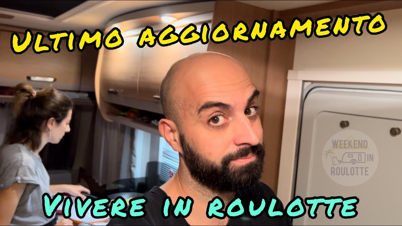 VIVERE IN ROULOTTE *Ultimo Aggiornamento* - YouTube