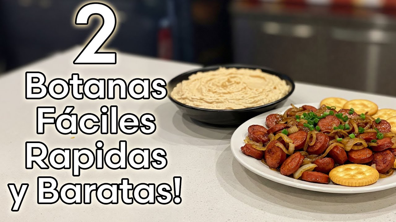 2 BOTANAS FACILES, RAPIDAS Y BARATAS! - YouTube