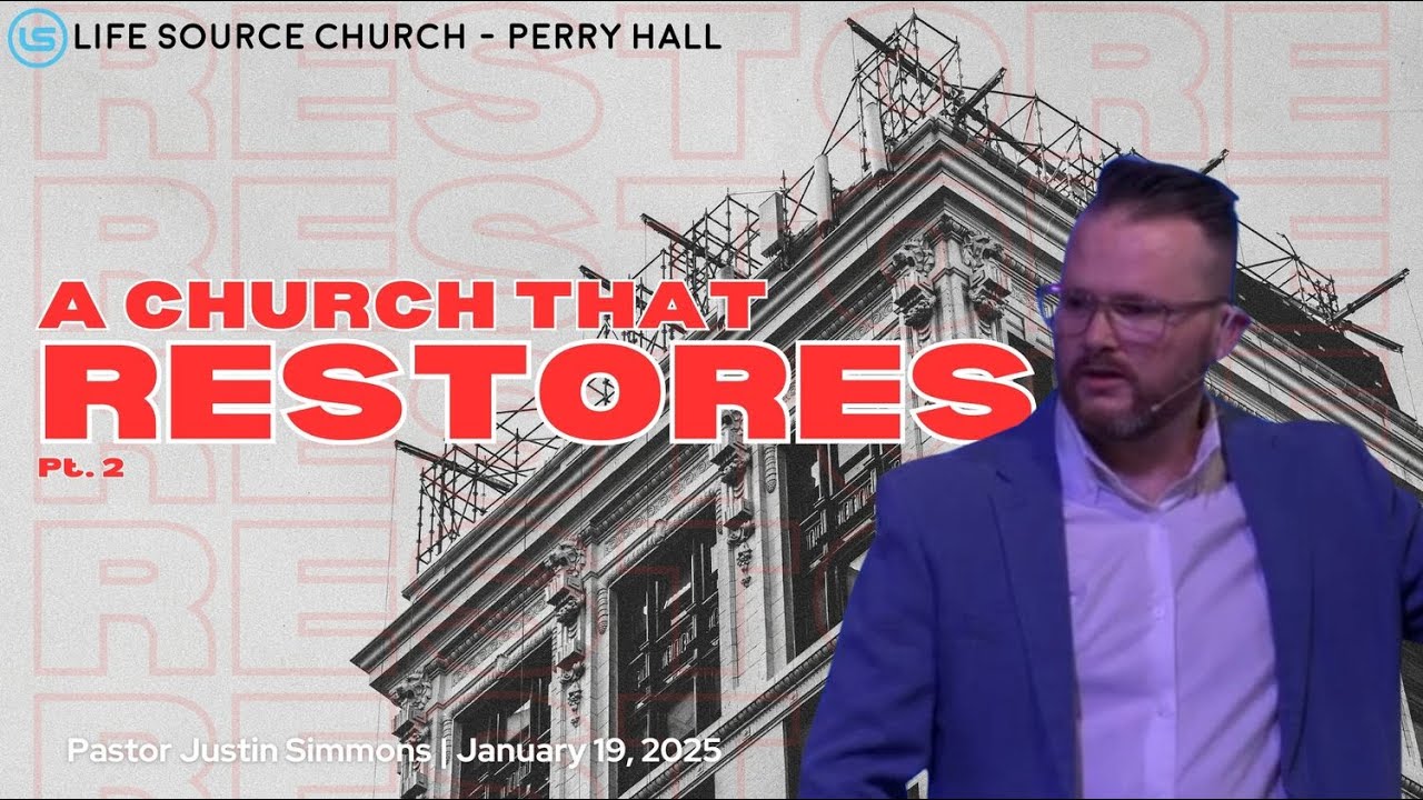 A Church That Restores - Pt. 2 | Pastor Justin Simmons | January 19 ...