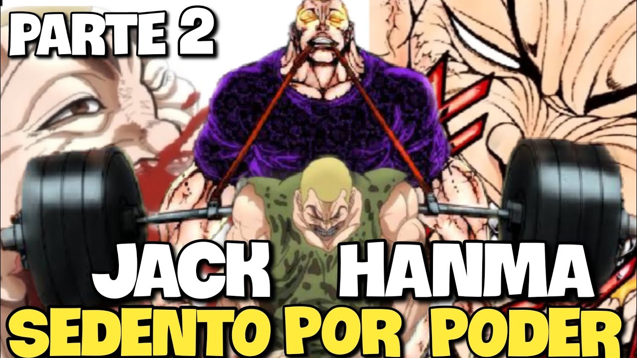 JACK HANMA O FILHO INDESEJADO | A HISTÓRIA DE JACK HANMA... parte 2 ...