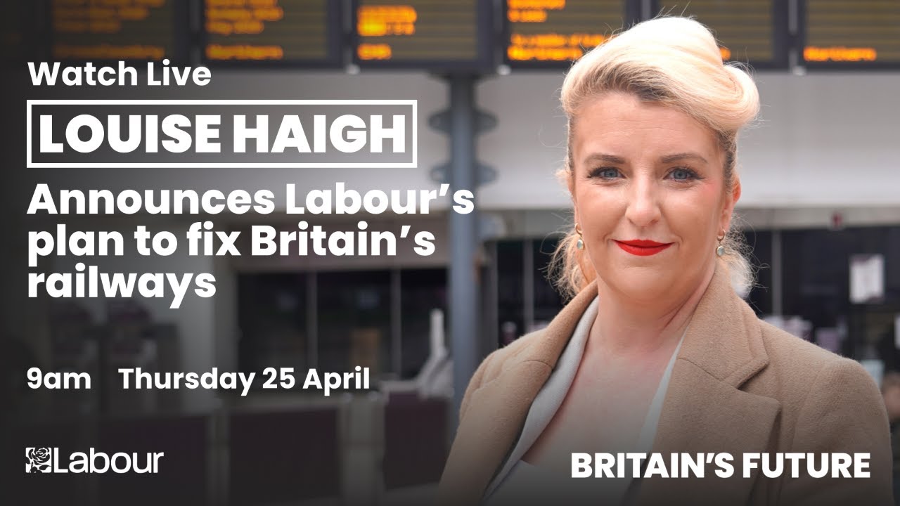 Watch LIVE: Louise Haigh announces Labour’s plan to fix Britain’s ...