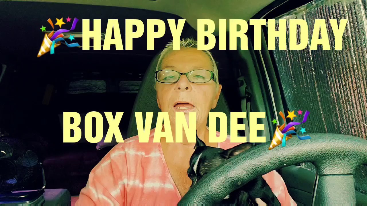 HAPPY BIRTHDAY BOX VAN DEE #VansVanandTravels #Vanlife #Vandwellers # ...
