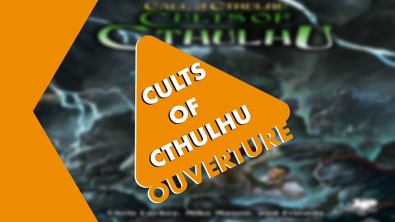 Ouverture Critique - Cults of Cthulhu - YouTube
