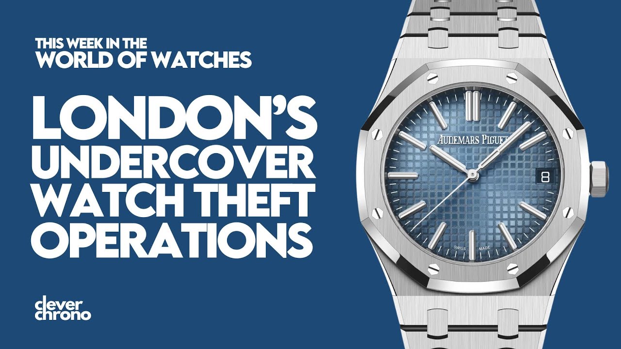 London’s Watch Robbery Stings, Zenith’s Big Pilots, & More | This Week ...