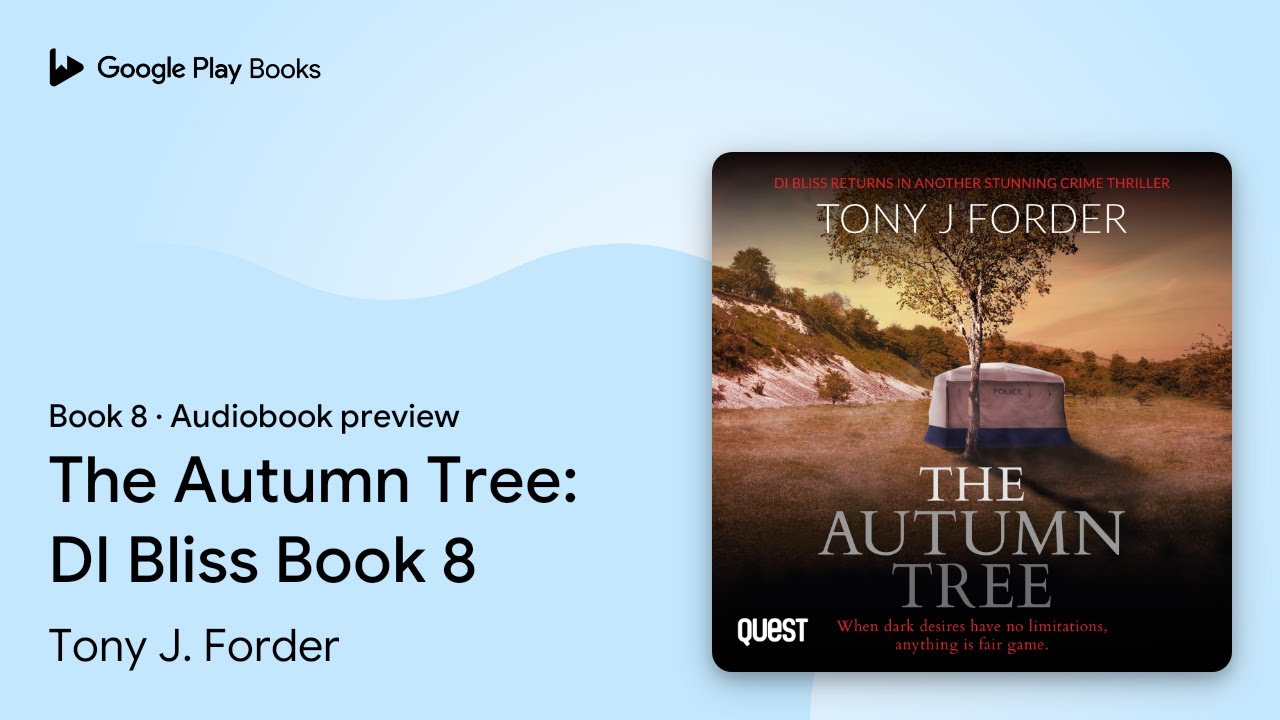 The Autumn Tree: DI Bliss Book 8 Book 8 by Tony J. Forder · Audiobook ...