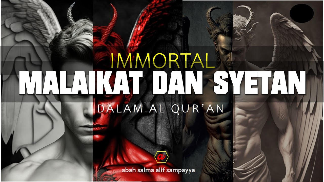 MALAIKAT DAN SYETAN - KESEIMBANGAN KATA DALAM AL QUR'AN - YouTube