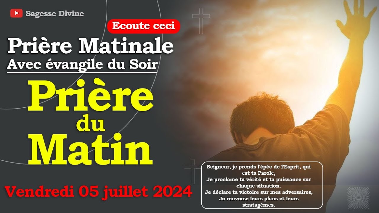 PRIERE du MATIN * VENDREDI 06 Juillet 2024 avec Evangelisation du Jour ...