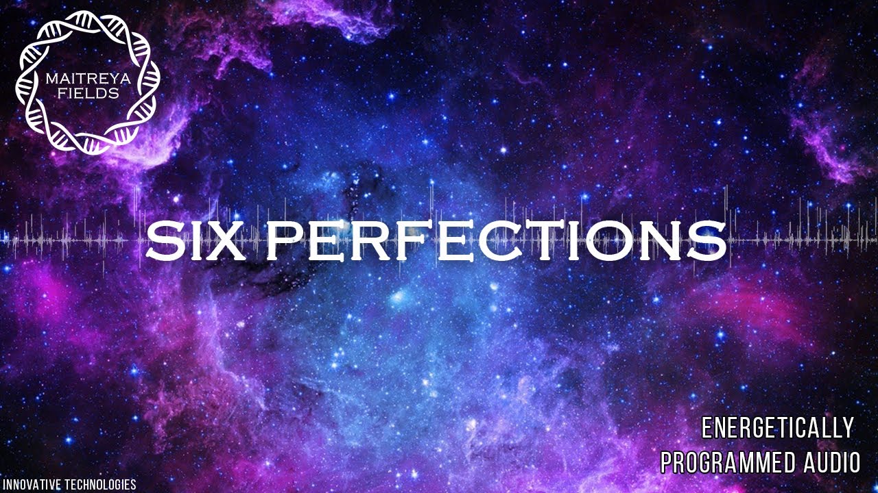 Six Perfections / Energetically Programmed Audio - YouTube