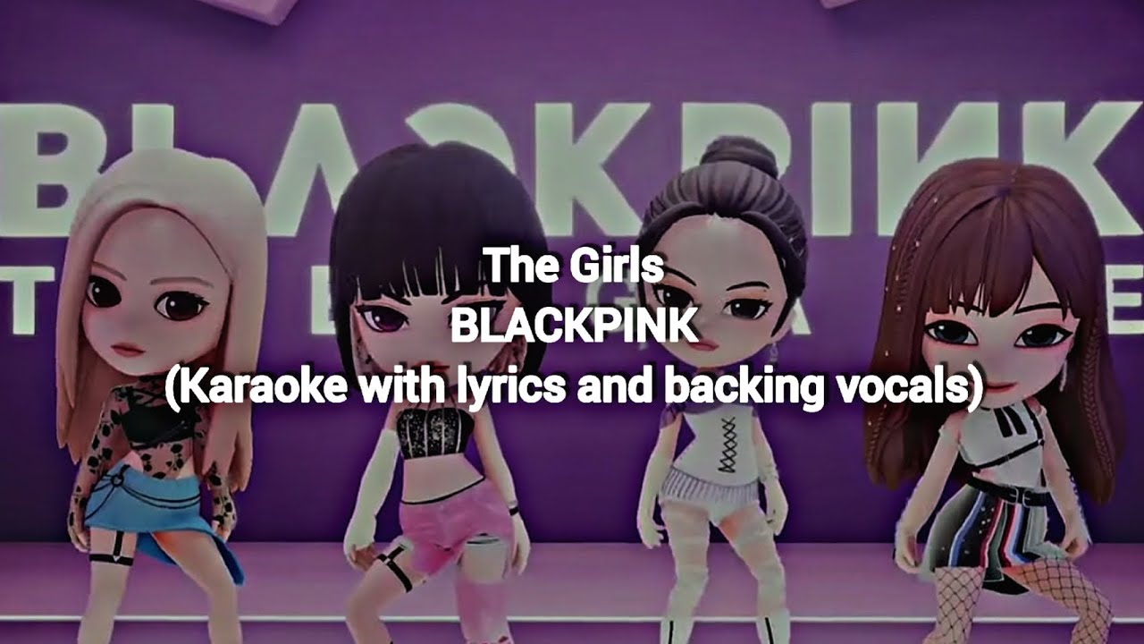 The Girls - BLACKPINK (Karaoke with lyrics and backing vocals) - YouTube