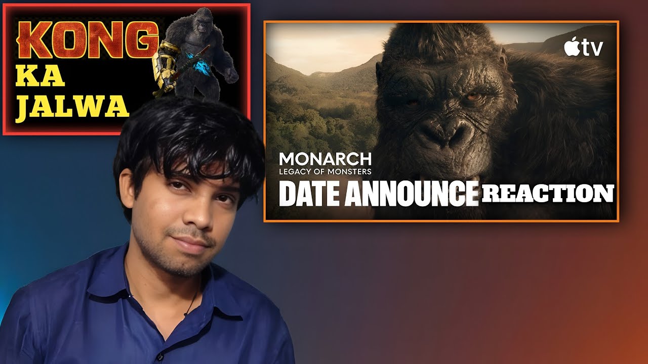 “KONG Returns! Monarch: Legacy of Monsters Date Announce Reaction ...