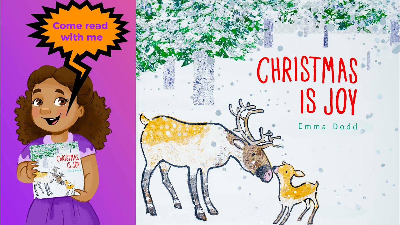 🦌 CHRISTMAS IS JOY | Kids Christmas Book Read Aloud | By Emma Dodd ...