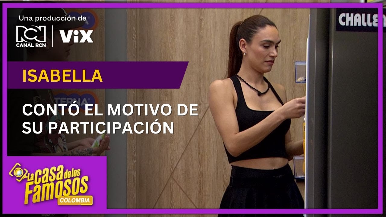 Motivos por los que Isabella Santiago fue a La casa de los famosos ...