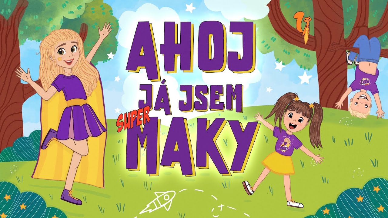 Super Maky - Ahoj, já jsem Maky - Písničky pro děti - YouTube