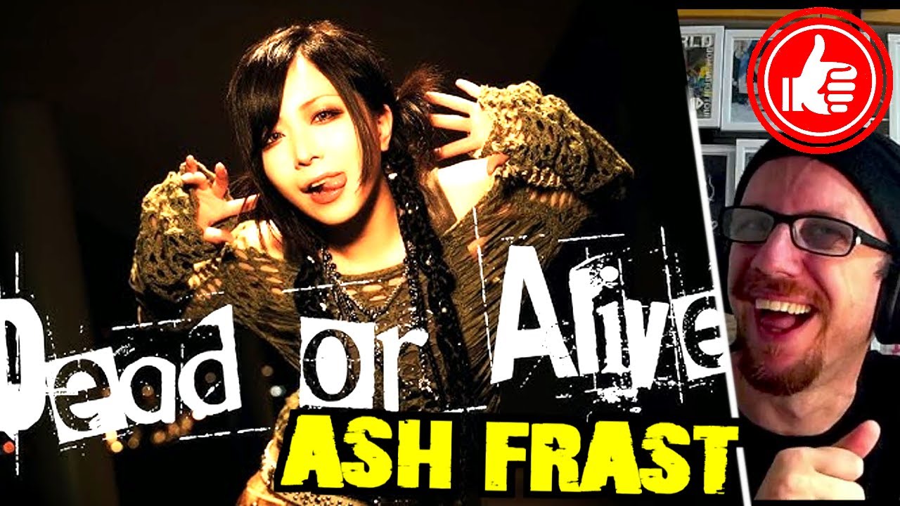ASH FRAST ☠️『 Dead or Alive 』...reaction to a surprisingly catching ...