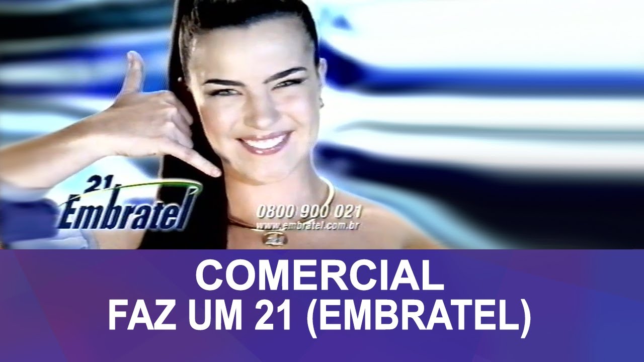 Comercial - Embratel, faz um 21 (Ana Paula Arósio) - YouTube