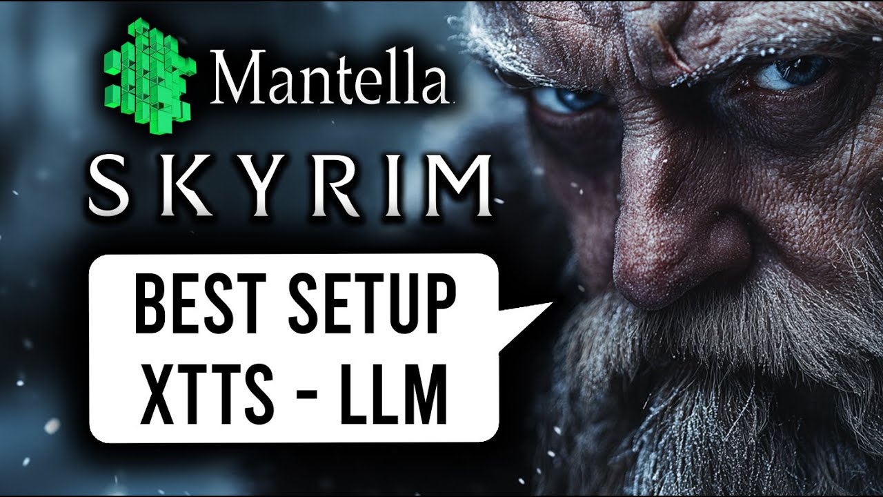 Mantella For Skyrim - Best Configuration - Which LLM To Use - xTTS Setup And Use In Other ...