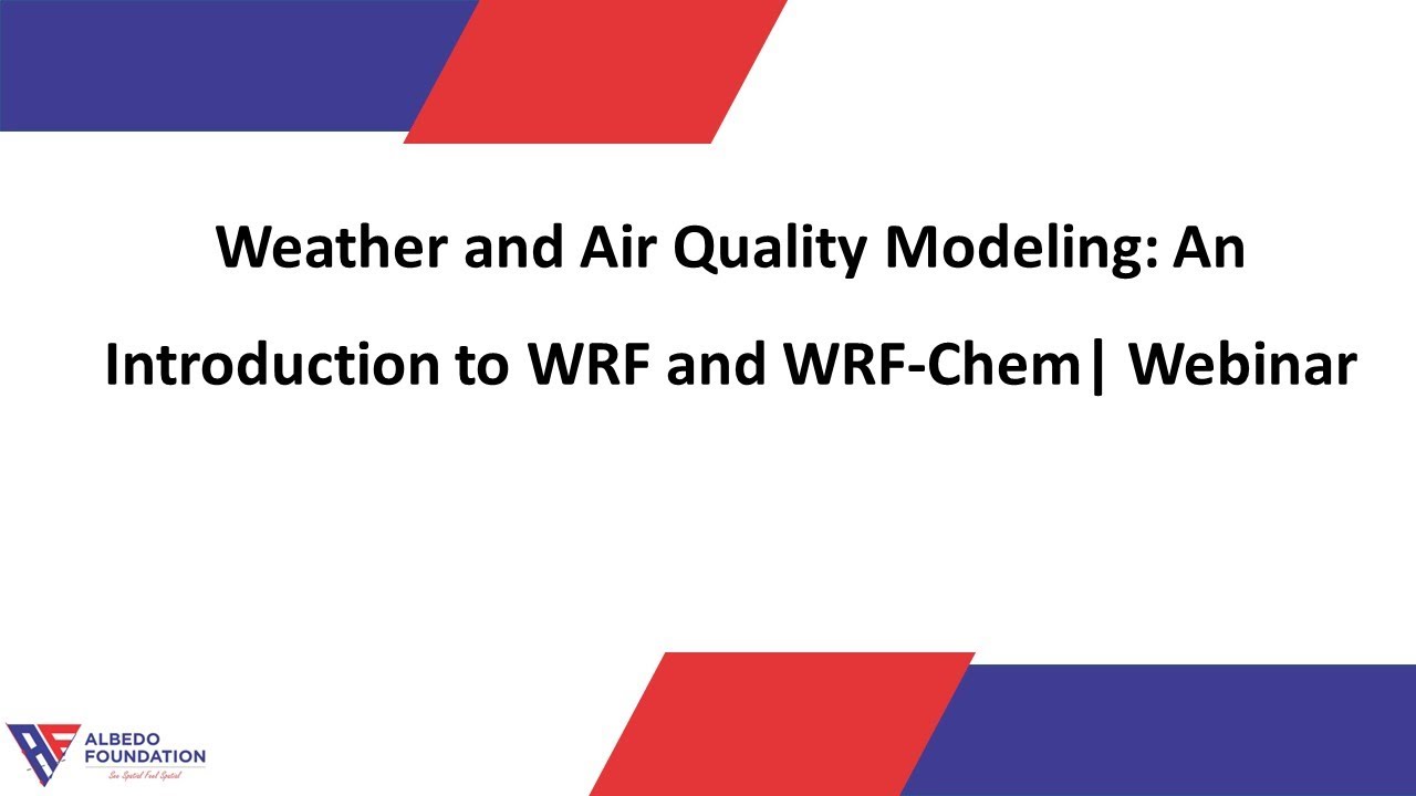 Weather and Air Quality Modeling: An Introduction to WRF and WRF-Chem ...