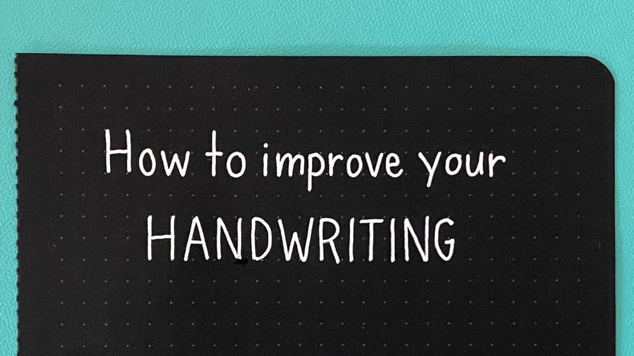10 Tips to Improve Your Handwriting and Write Neatly and Legibly! - YouTube