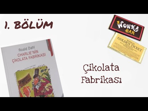 ÇİKOLATA FABRİKASI - Charlie'nin Çikolata Fabrikası 1. Bölüm [SESLİ KİTAP]