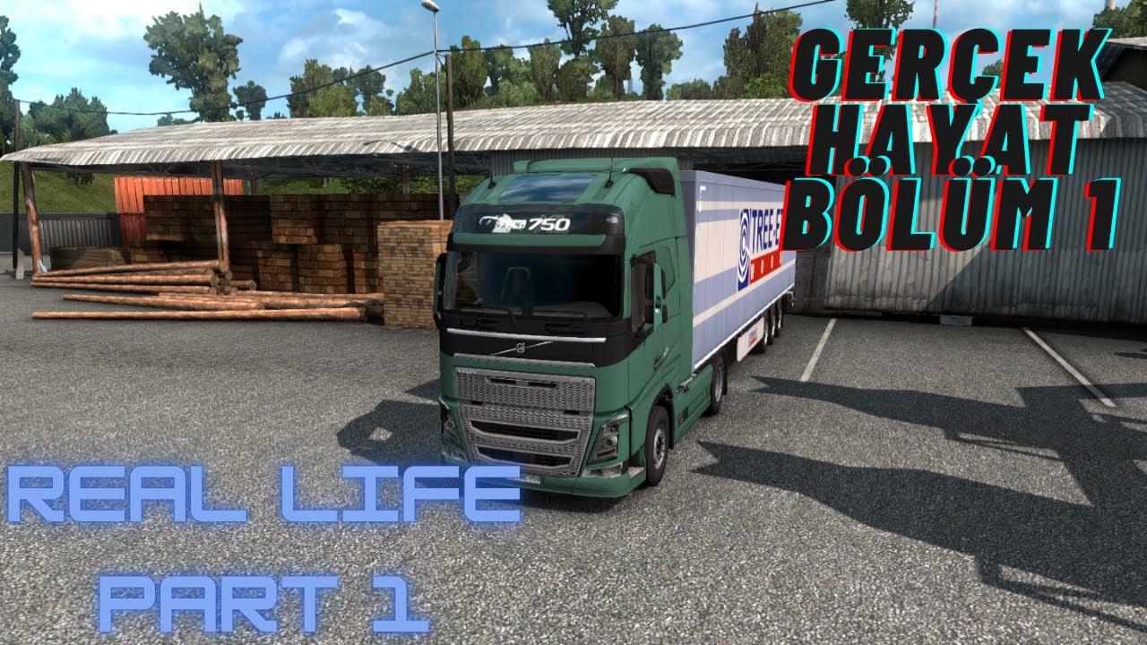 ETS 2 GERÇEK HAYAT BÖLÜM 1 (ETS 2 REAL LIFE PART 1) - YouTube