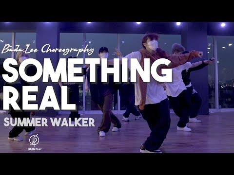 Something Real - Summer Walker / Bada.Lee Choreography / Urban Play Dance Academy