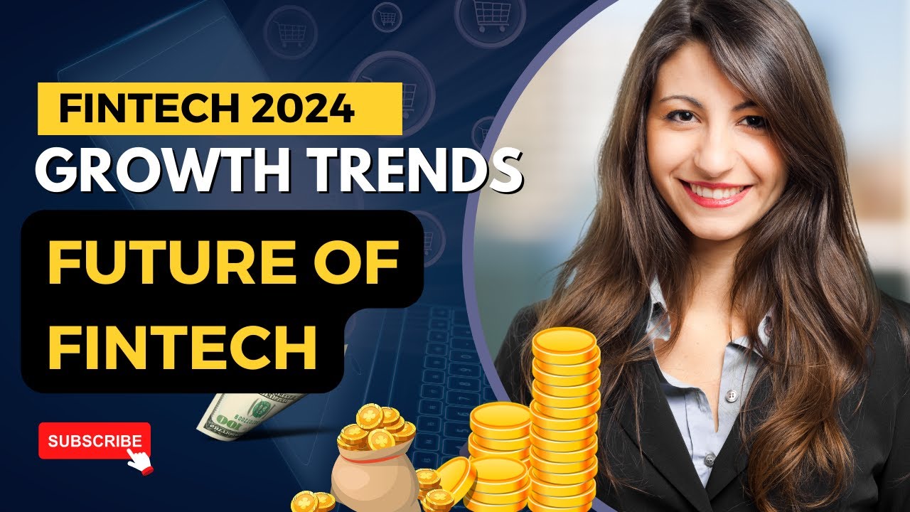 Fintech growth trends future of fintech in 2024 - YouTube