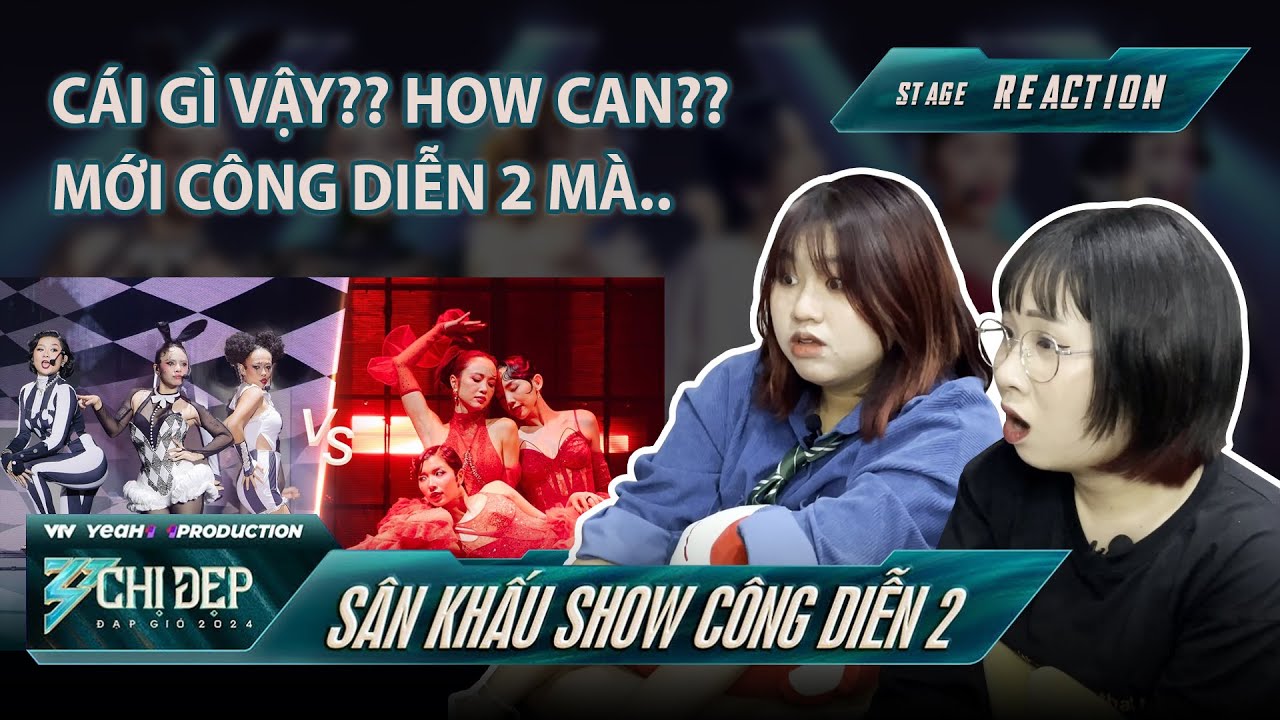 [REACTION] DIVA & CHÂN ÁI | SHOW | Công Diễn 2 - CHỊ ĐẸP ĐẠP GIÓ 2024 | HỌ CHỊU CHƠI DÃ MAN ...