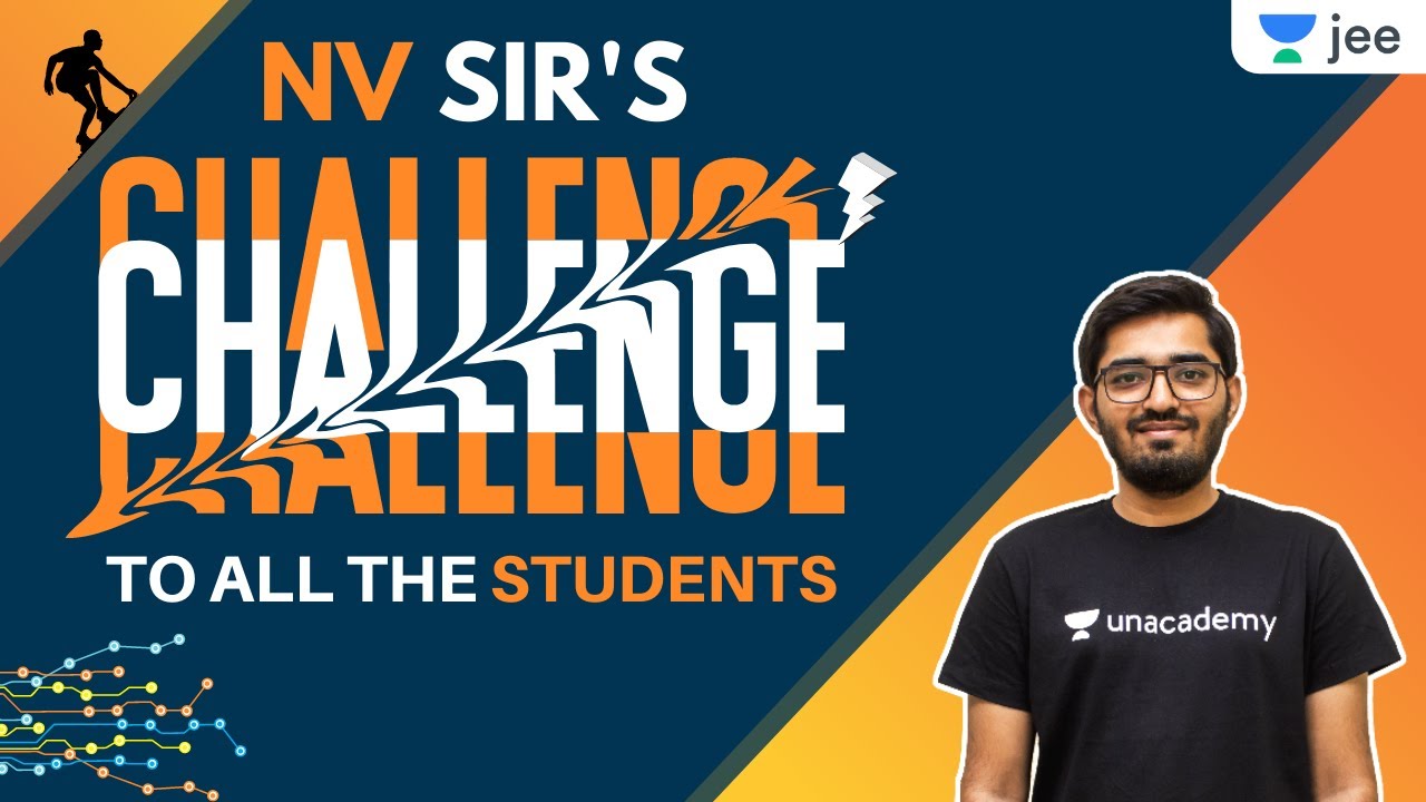 NV Sir's Challenge to all the students | Unacademy JEE | Nishant Vora # ...