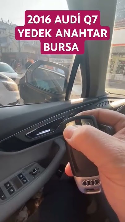 2016 AUDİ Q7 MLB YEDEK ANAHTAR BURSA - YouTube