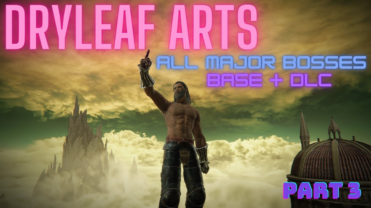 Elden Ring - Dryleaf Arts / Dane's Footwork - All Major Bosses - Day 3 ...