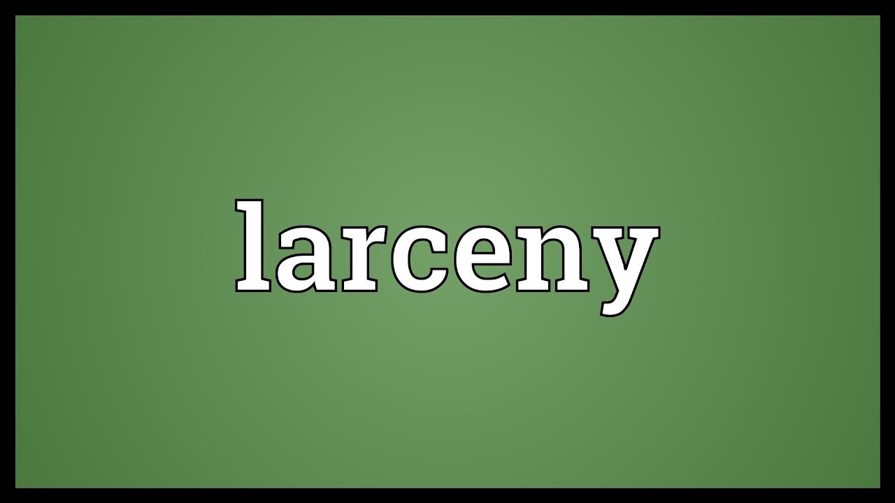 Larceny Meaning YouTube larceny-meaning-youtube