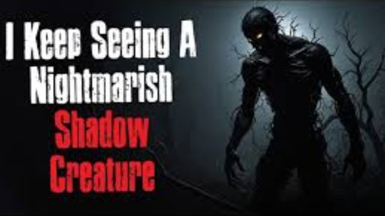"I keep Seeing A Nightmarish Shadow Creature" - YouTube