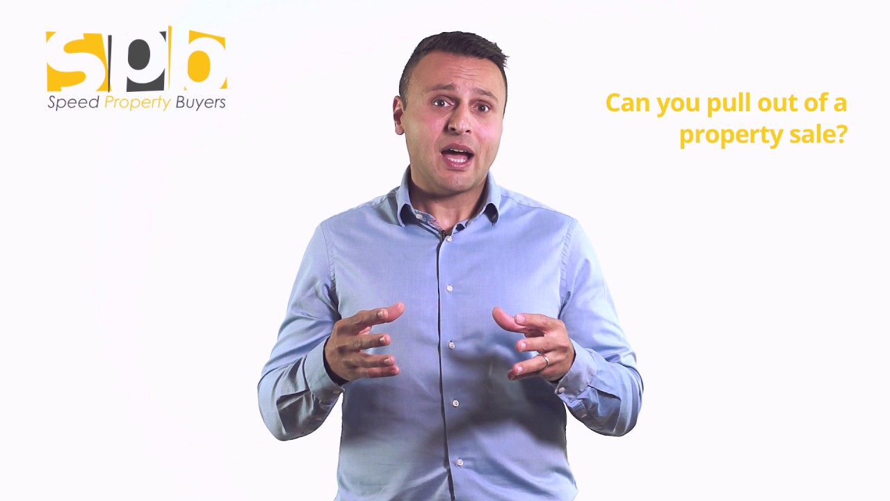 Can You Pull Out Of A Property Sale Speed Property Buyers YouTube can-you-pull-out-of-a-property-sale-speed-property-buyers-youtube