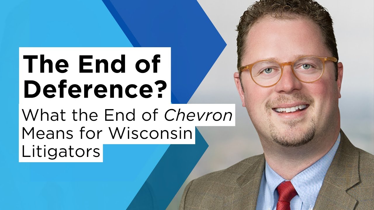 The End of Deference? What the End of Chevron Means for Wisconsin ...